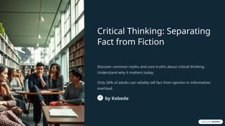 Critical-Thinking-Separating-Fact-from-Fiction.pptx