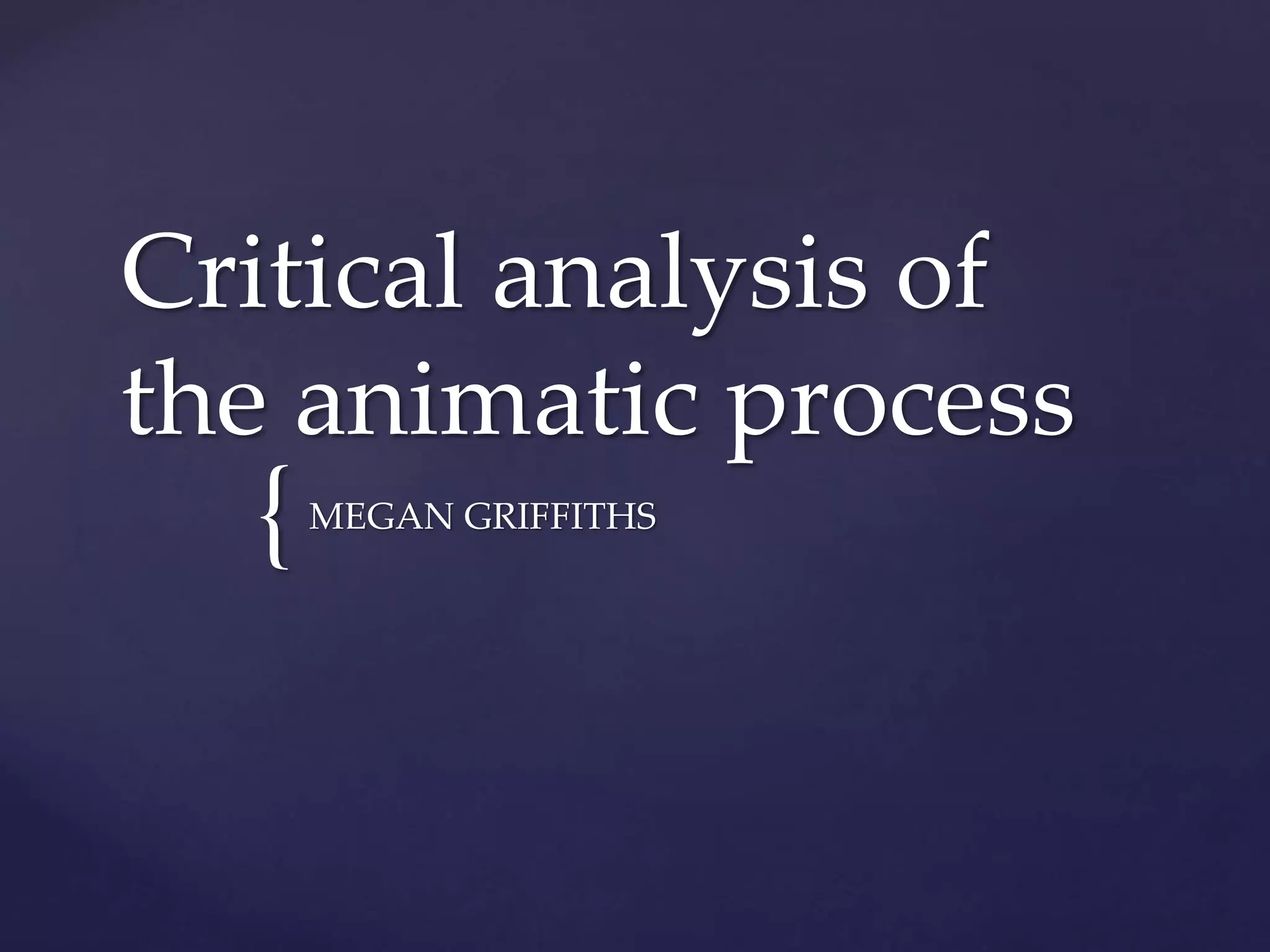 Critical analysis of the animatic process | PPT