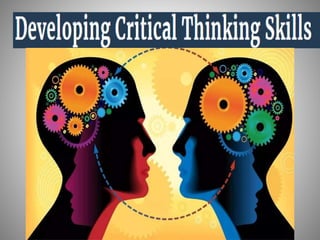 Developing critical and creative thinking skills | PPTX