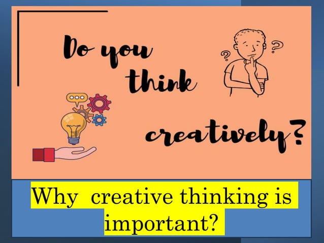 Developing critical and creative thinking skills | PPTX