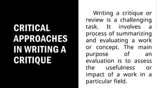 CRITICAL APPROACHES IN WRITING A CRITIQUE.pptx