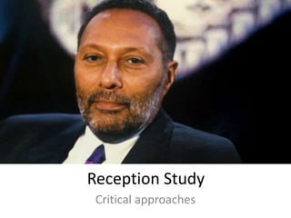 Critical approaches reception study | PPTX