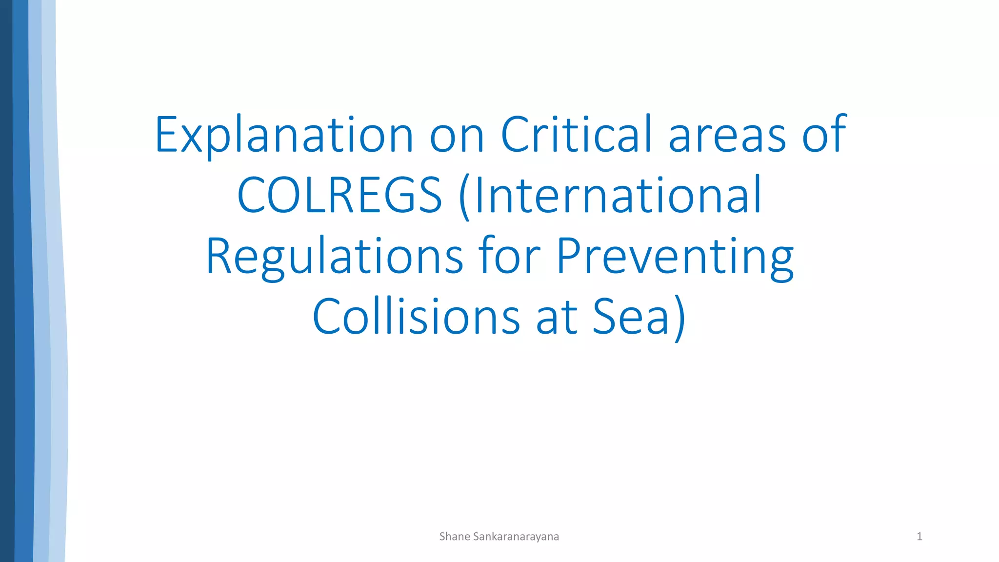 Explanation on Critical areas of COLREGS (International Regulations for ...