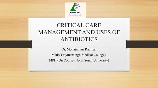 CRITICAL CARE MANAGEMENT AND USES OF ANTIBIOTICS.pptx | Infectious ...