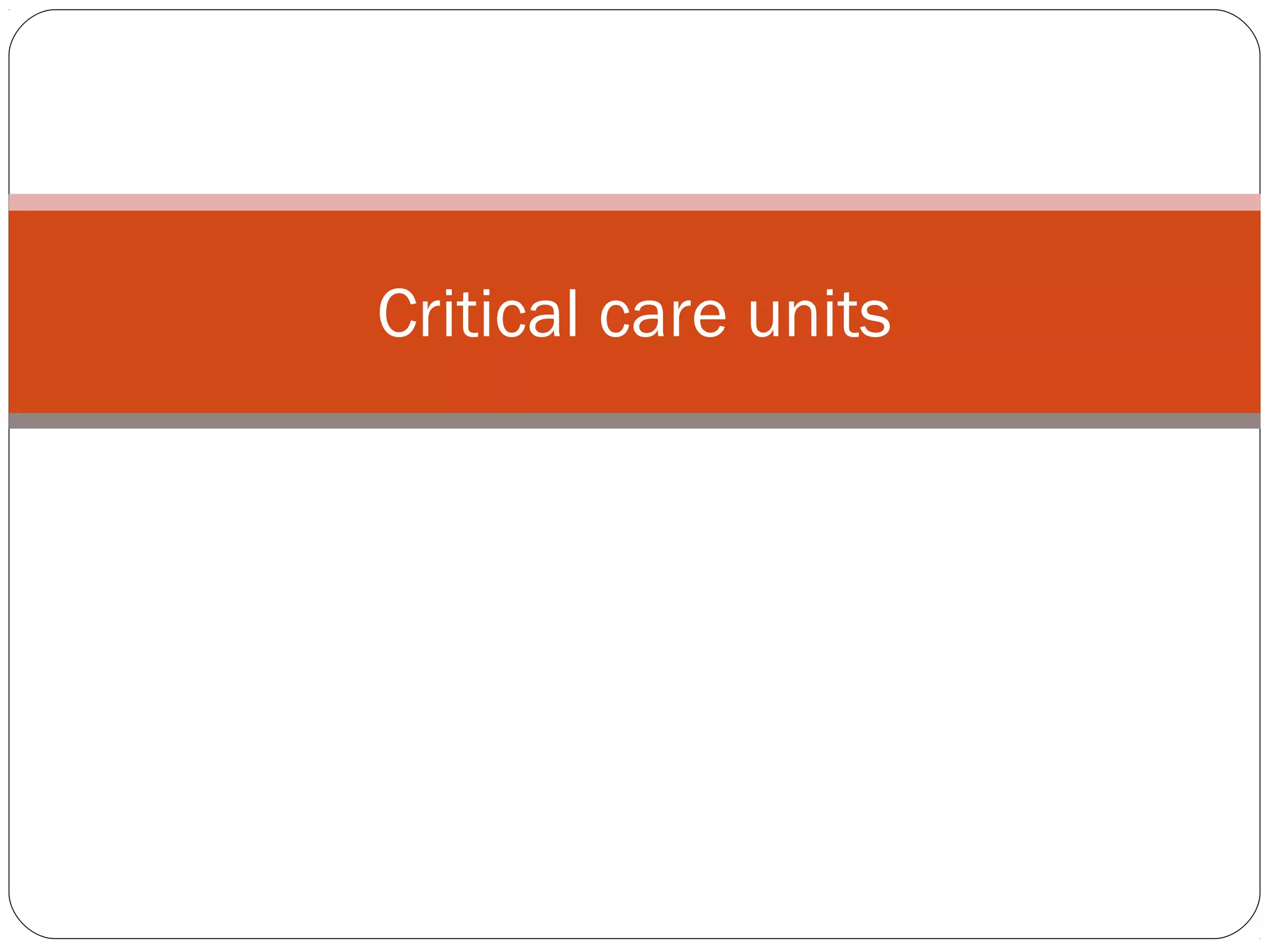 Critical care units | PPT