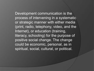 Critical evaluation of communication media and technology in development communication | PPT