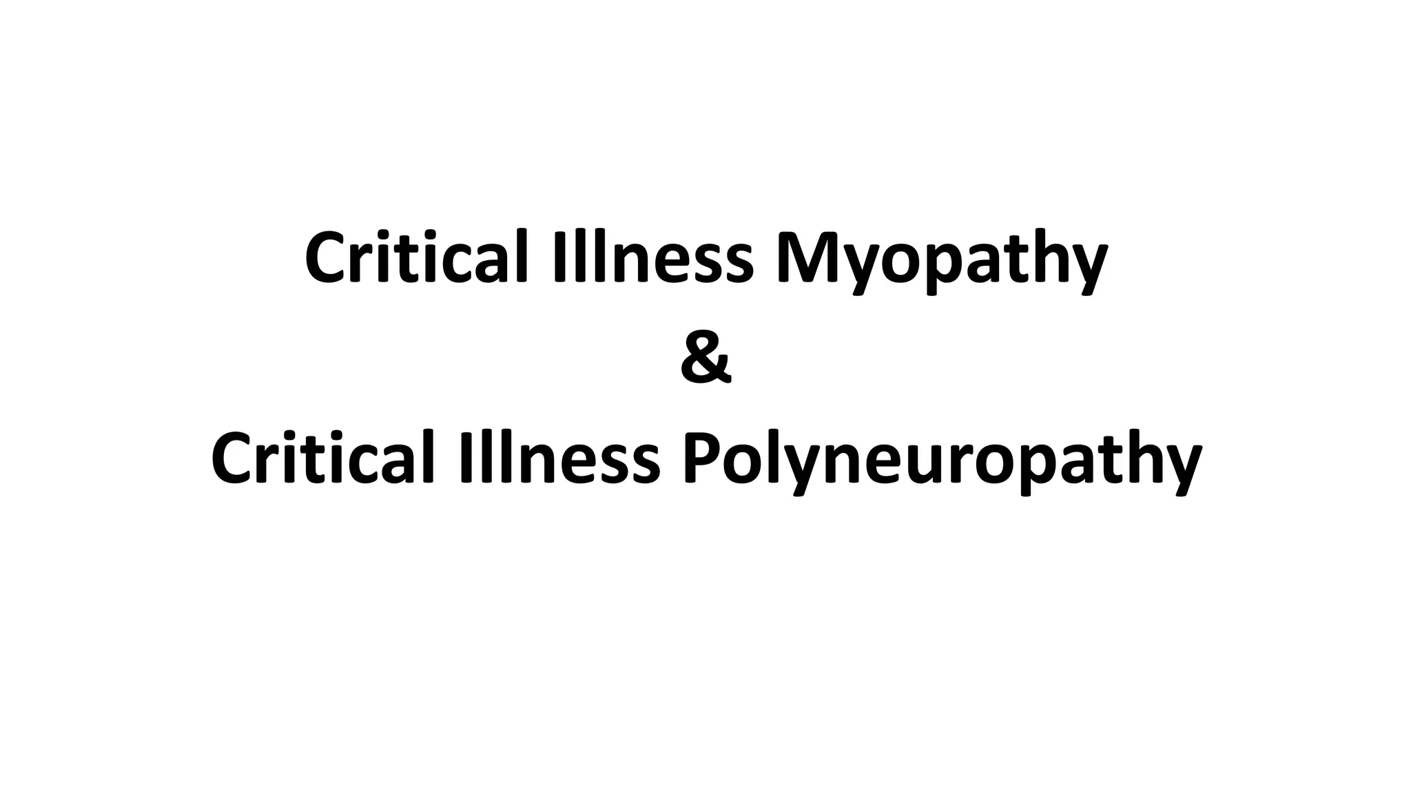 Critical Illness Neuropathy & Myopathy | PPTX