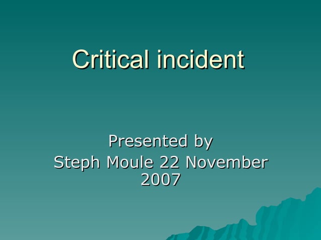 Critical Incident Example 1 | PPT
