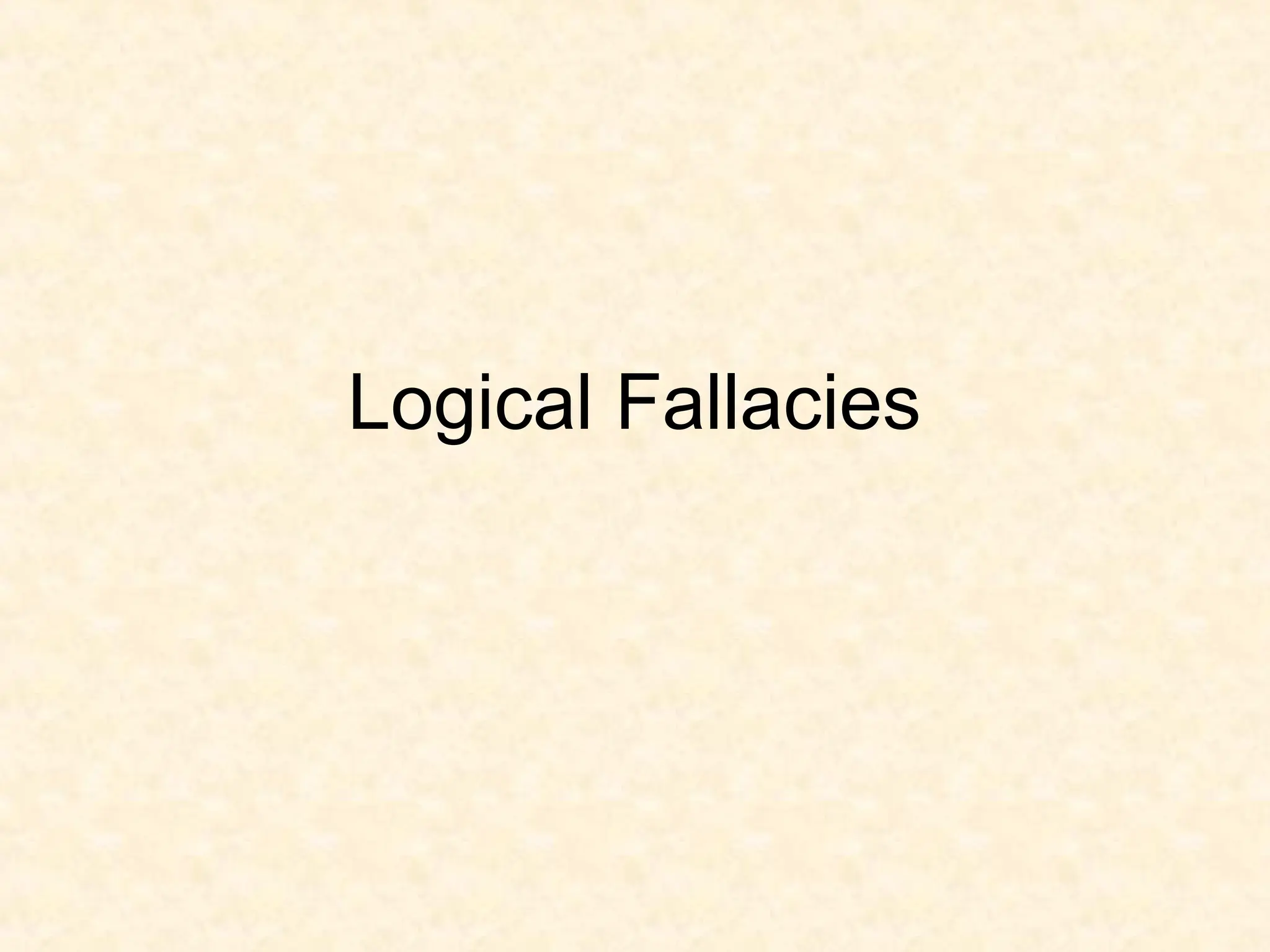 Criticalthinking in logical fallacies ppt.ppt