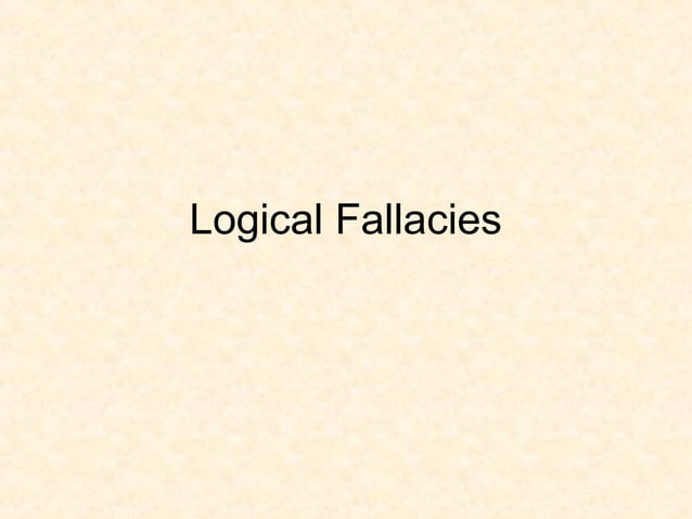 Criticalthinking in logical fallacies ppt.ppt