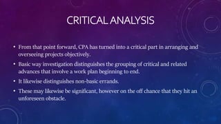 CRITICAL PATH METHOD IN NETWORK.pptx | Business | Business and Finance