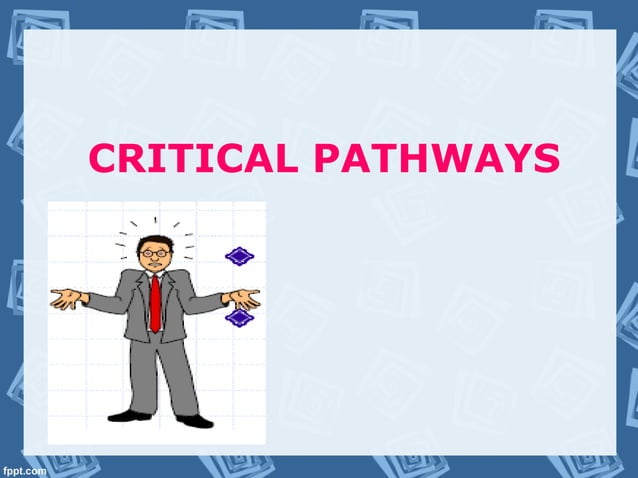 Powerpoint presentation on CRITICAL PATHWAYS.pptx | Healthcare Industry ...