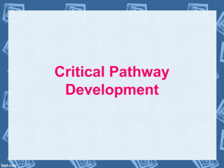 Powerpoint presentation on CRITICAL PATHWAYS.pptx