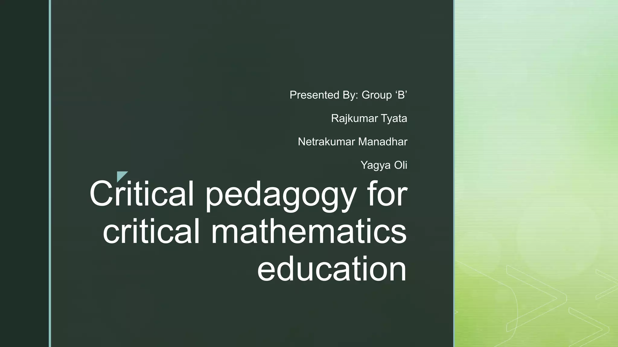 Critical pedagogy for critical mathematics education | PPT