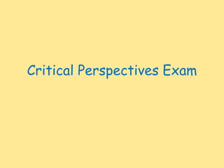 Critical perspectives exam | PPT
