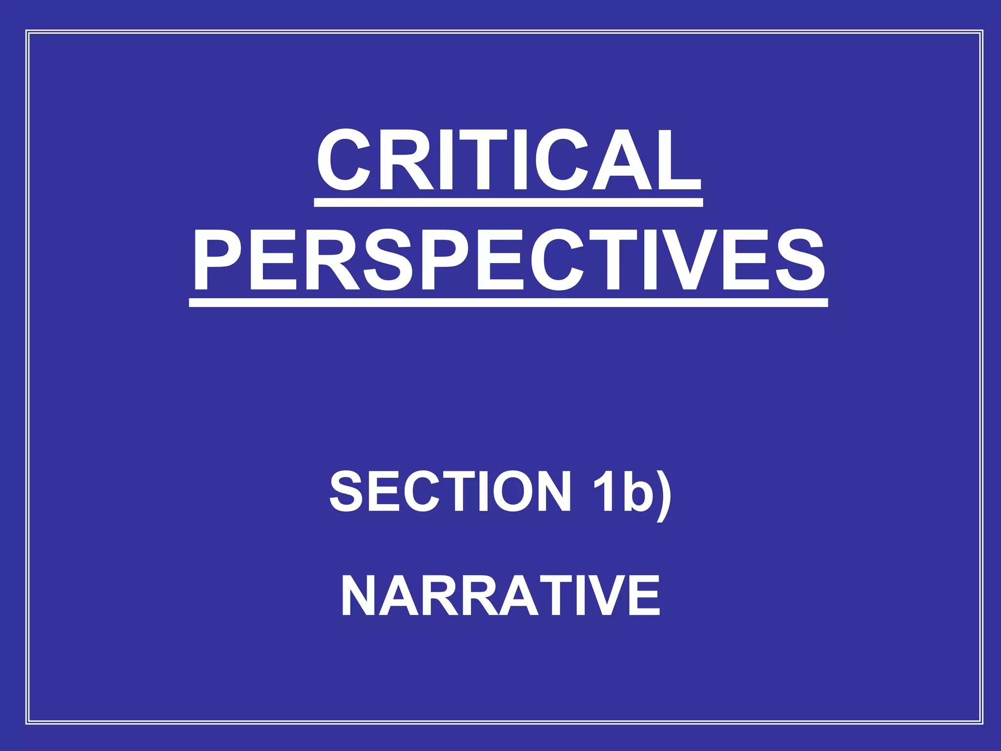 Critical Perspectives Narrative | PPT | Screenwriting | Content Production