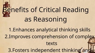 Explain CRITICAL READING AS REASONING.pptx
