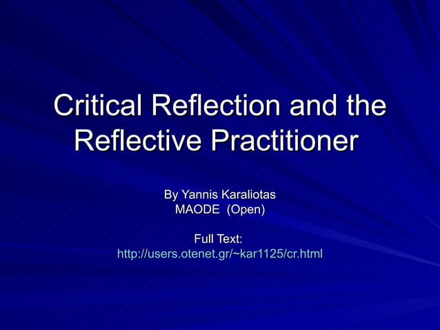 Critical Reflection And The Reflective Practitioner | PPT | Education