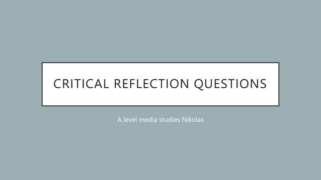 Critical Reflection Questionsalevelmedia.pptx