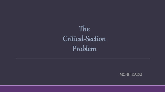 Critical section problem in operating system. | PPTX