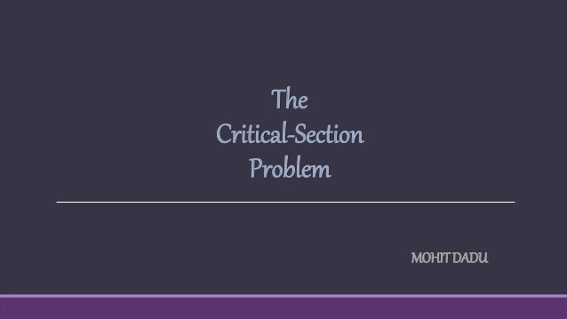Critical section problem in operating system.