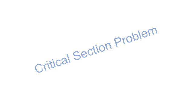critical section problem.pptx | Operating Systems | Computer Software and Applications