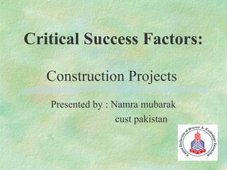 Critical success factors in construction projects | PPT