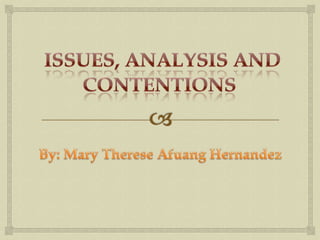 Issues, Analysis and Contentions | PPTX