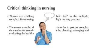 Critical thinking, Fundamentals of Nurisng | PPTX