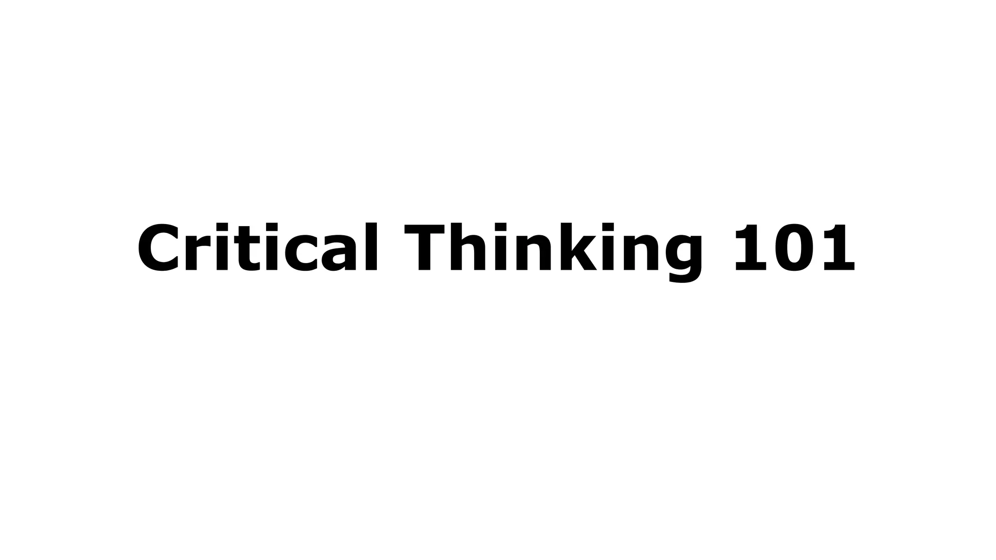 Critical thinking 101 | PPTX