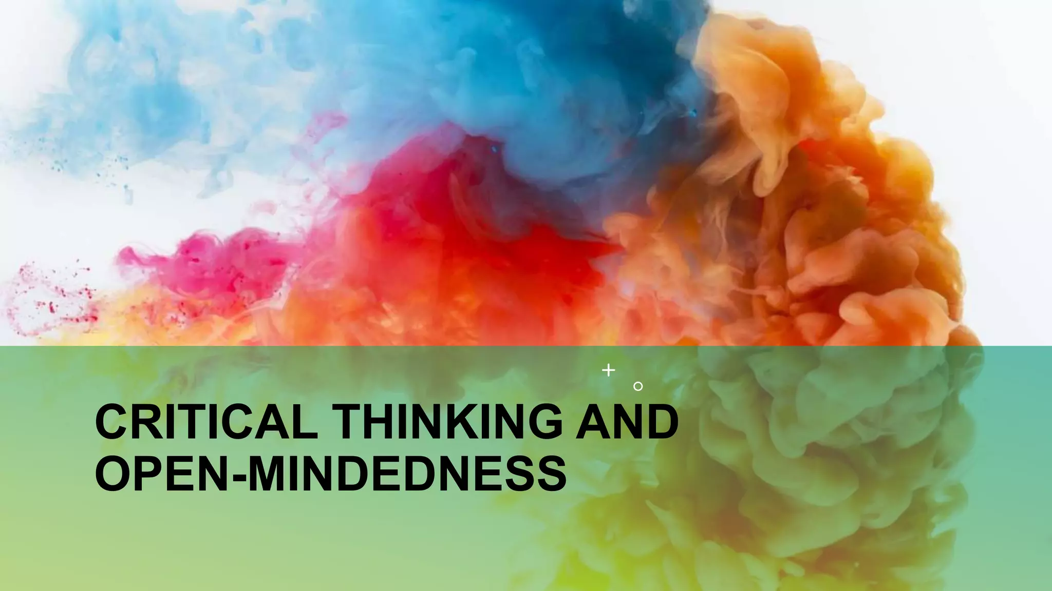 Critical Thinking and Open Mindedness | PPTX