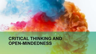 Critical Thinking and Open Mindedness | PPTX
