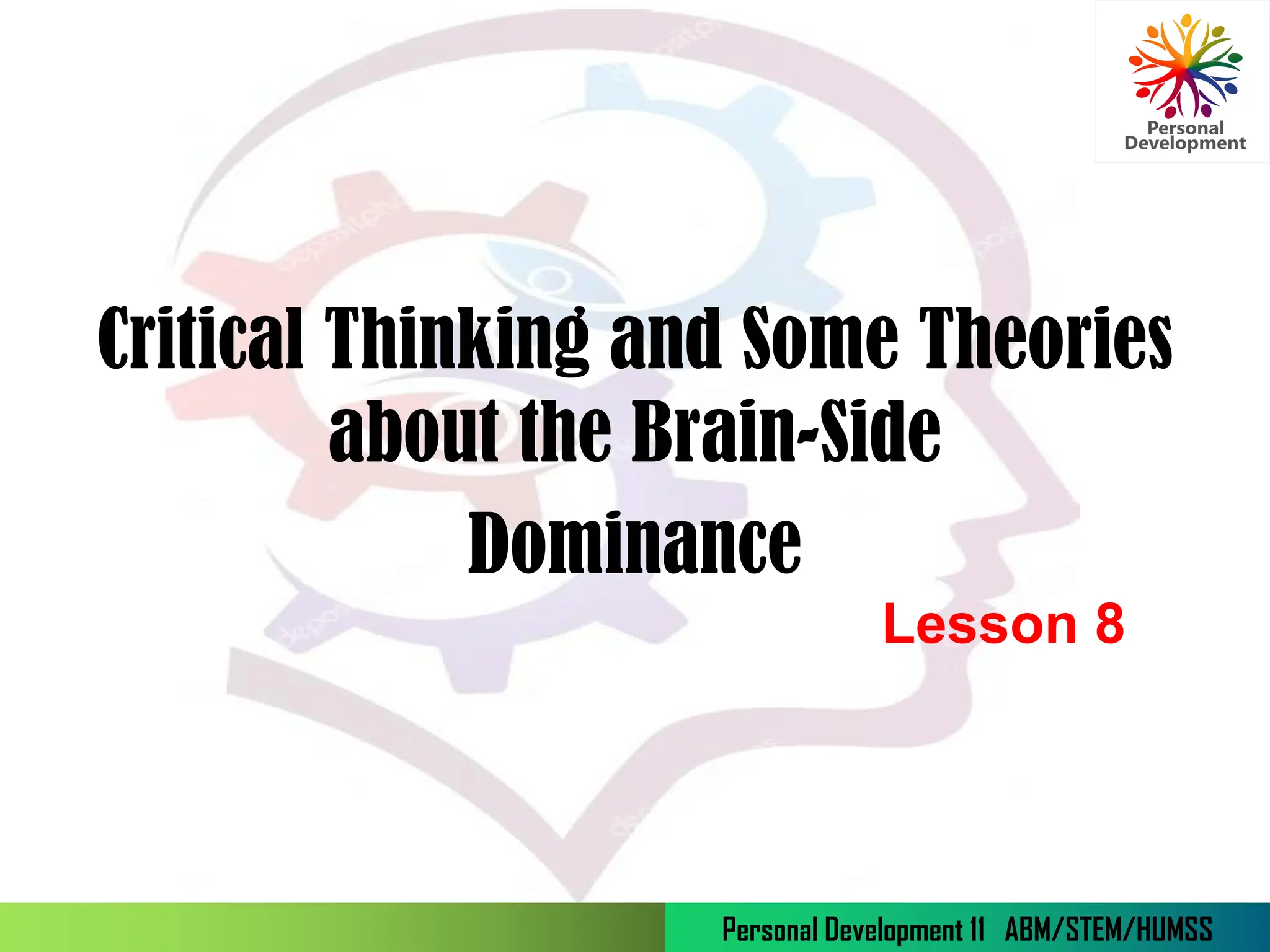 CRITICAL THINKING AND SOME THEORIES ABOUT THE BRAIN DOMINANCE ...