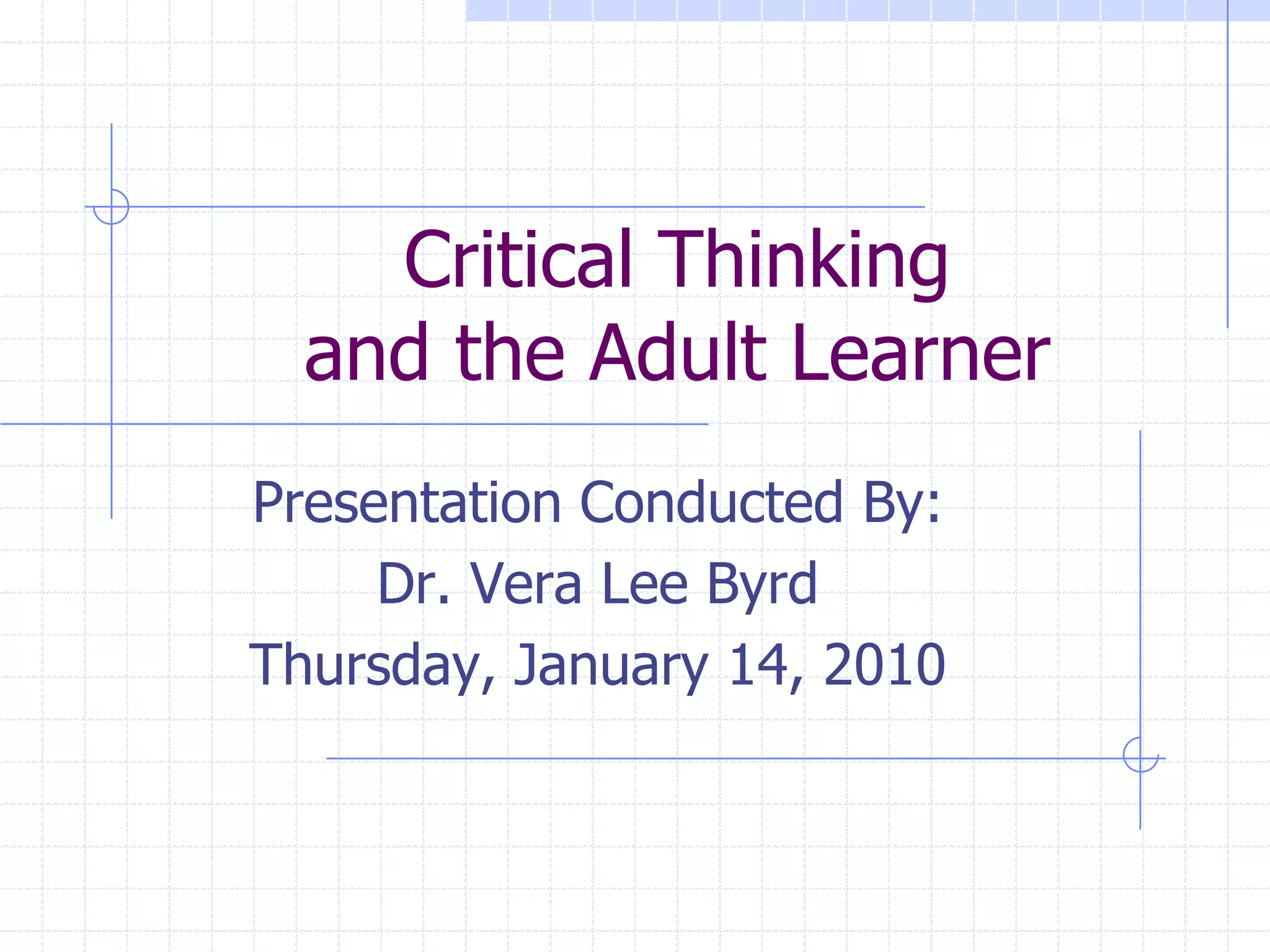 Critical Thinking And The Adult Learner | PPTX | Adult Education ...