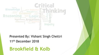 #CriticalReflectiveThinking #Brookfield&kolb | PPTX