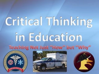 Critical Thinking in Emergency Services Education slide share | PPTX