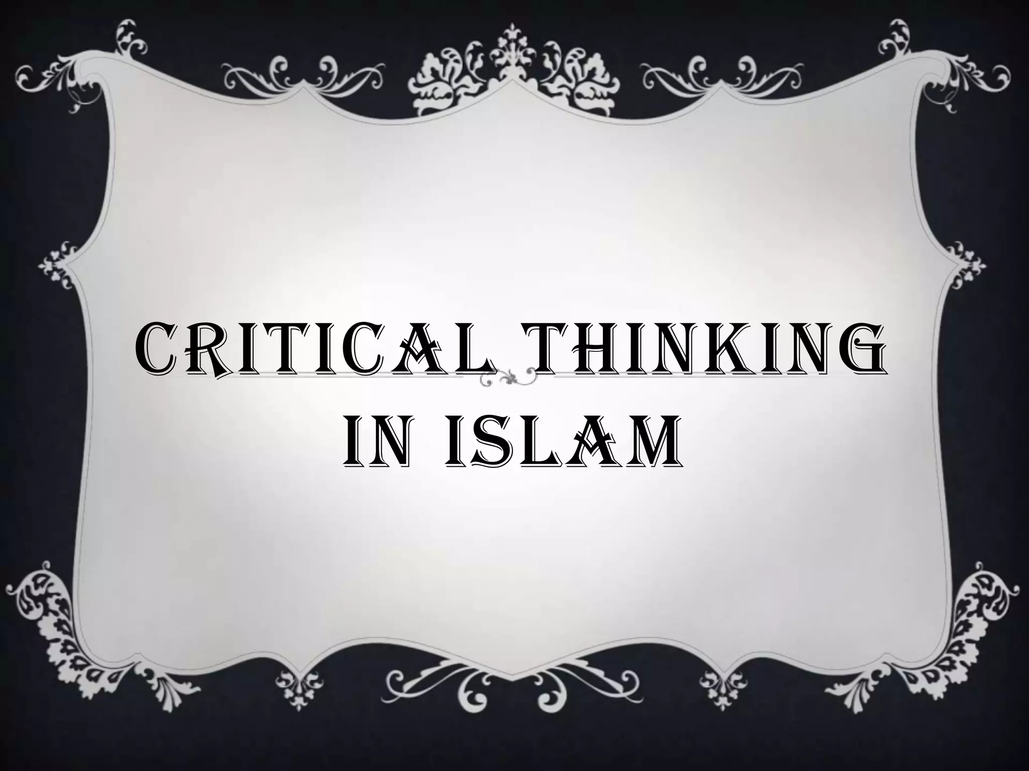 Critical thinking in islam | PPTX