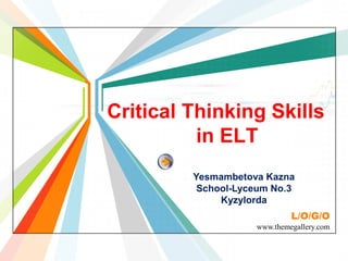 Critical thinking skills K. Yesmambetova Kyzylorda | PPTX