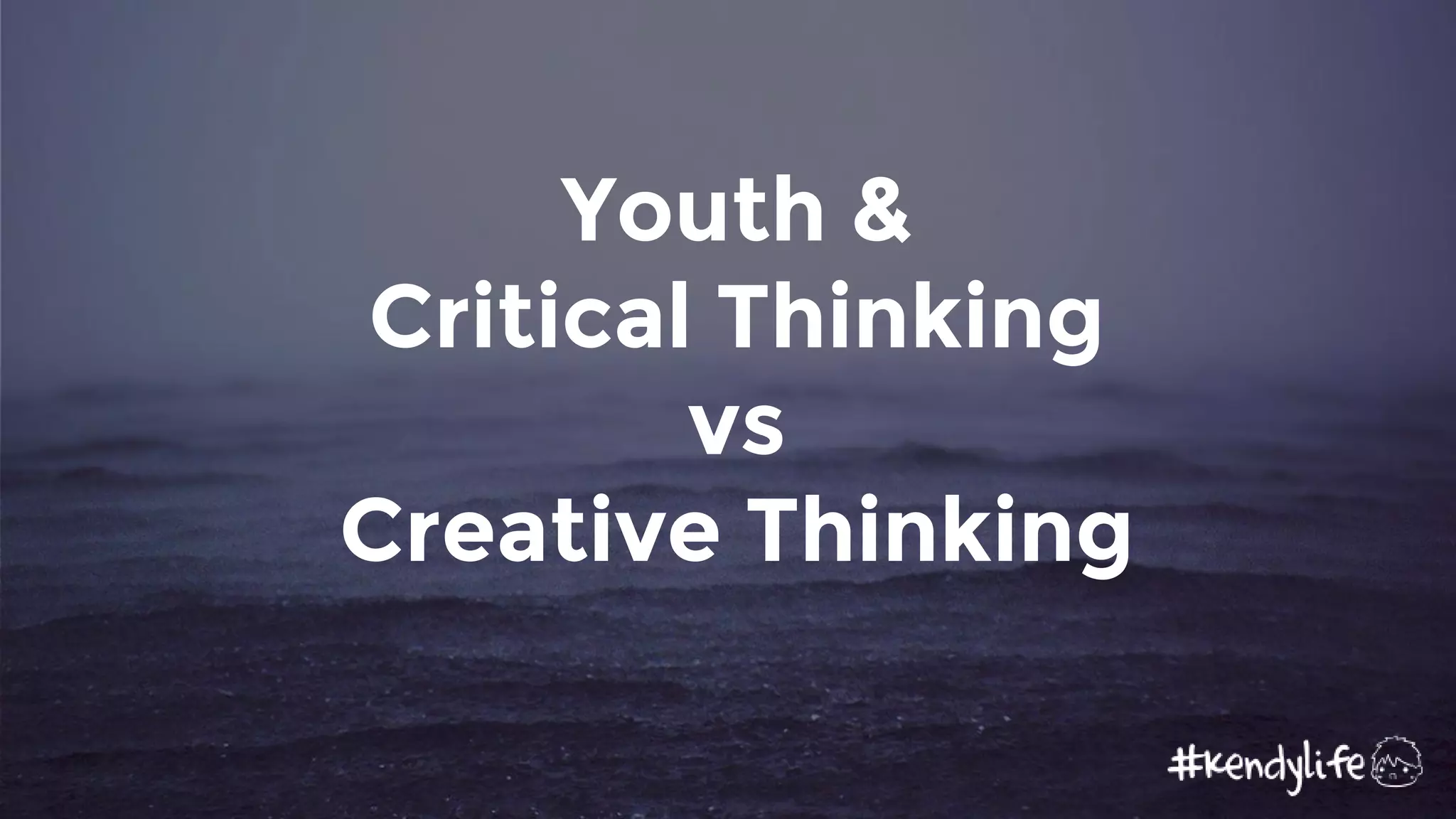 Youth in Critical thinking vs creative thinking | PPTX