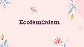 'Ecofeminism' as a Contemporary Literary Theory | PPTX