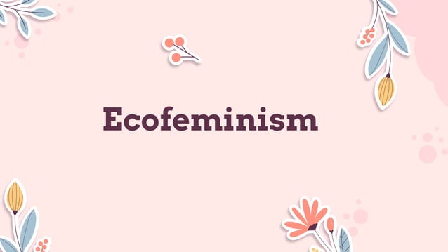 'Ecofeminism' as a Contemporary Literary Theory | PPTX | Women\'s ...