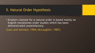 Criticisms of krashen’s five hypotheses (full) | PPTX