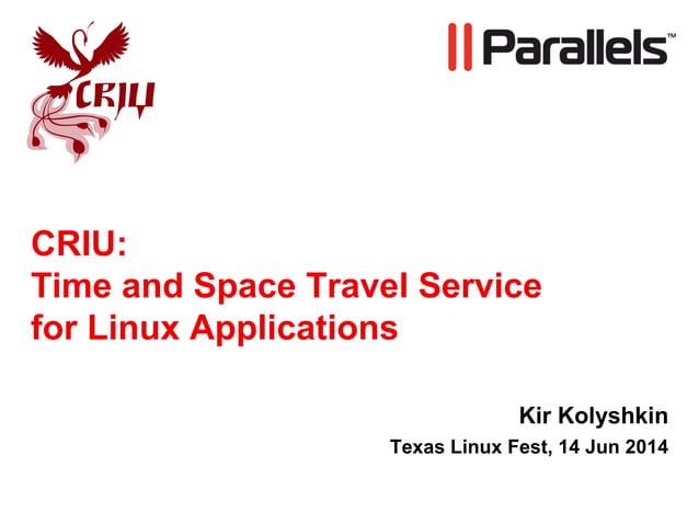 Criu texas-linux-fest-2014 | PPT