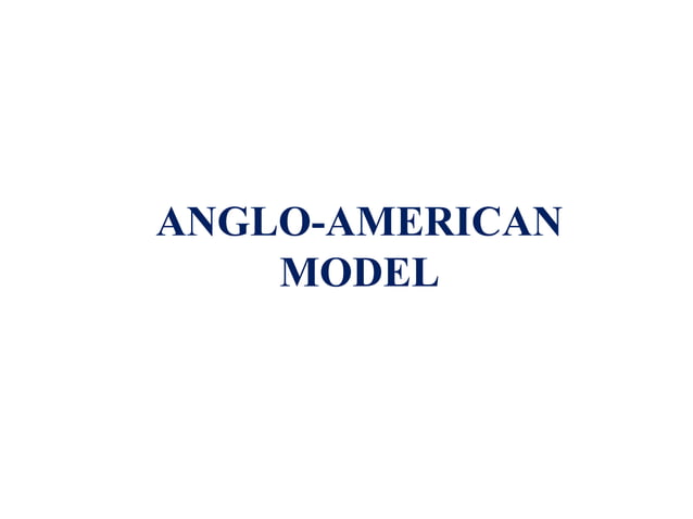 Anglo-American Model | PPTX | Business | Business and Finance