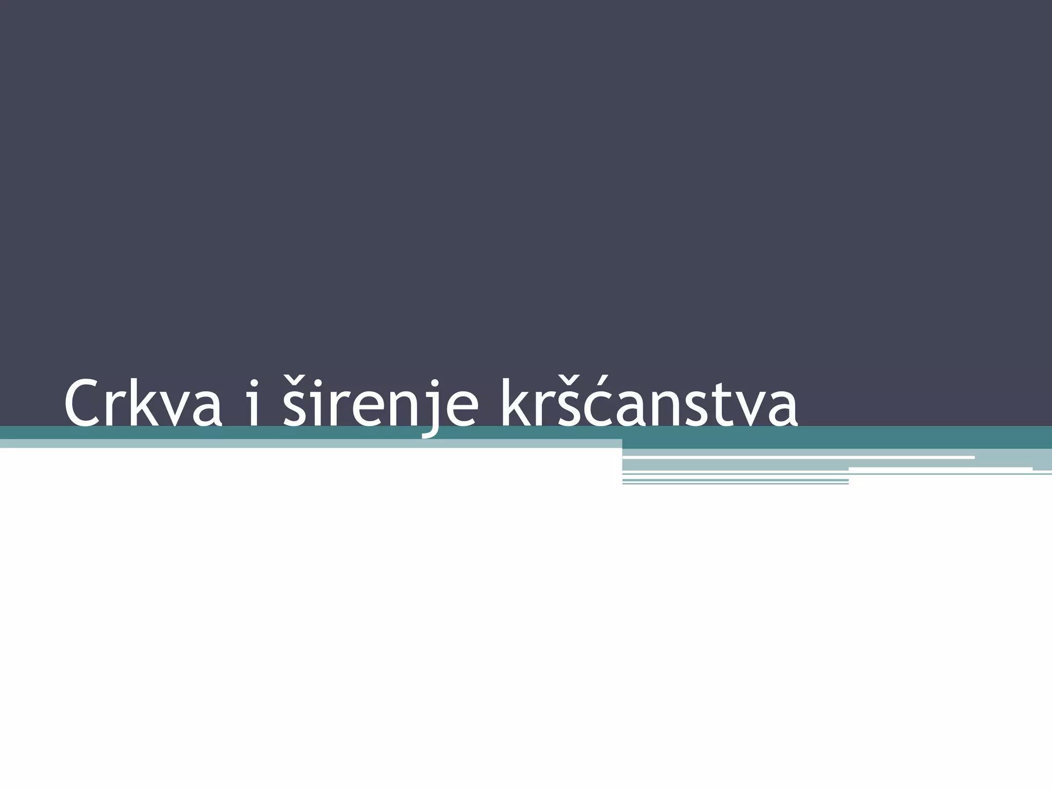 Crkva i širenje kršćanstva | PPTX
