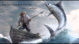 Old man and the Sea | PPTX