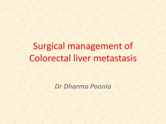 surgical manag of colorectal liver mets | PPTX