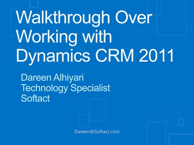 Microsoft Dynamics CRM 2011 Walkthrough | PPT | Free Download