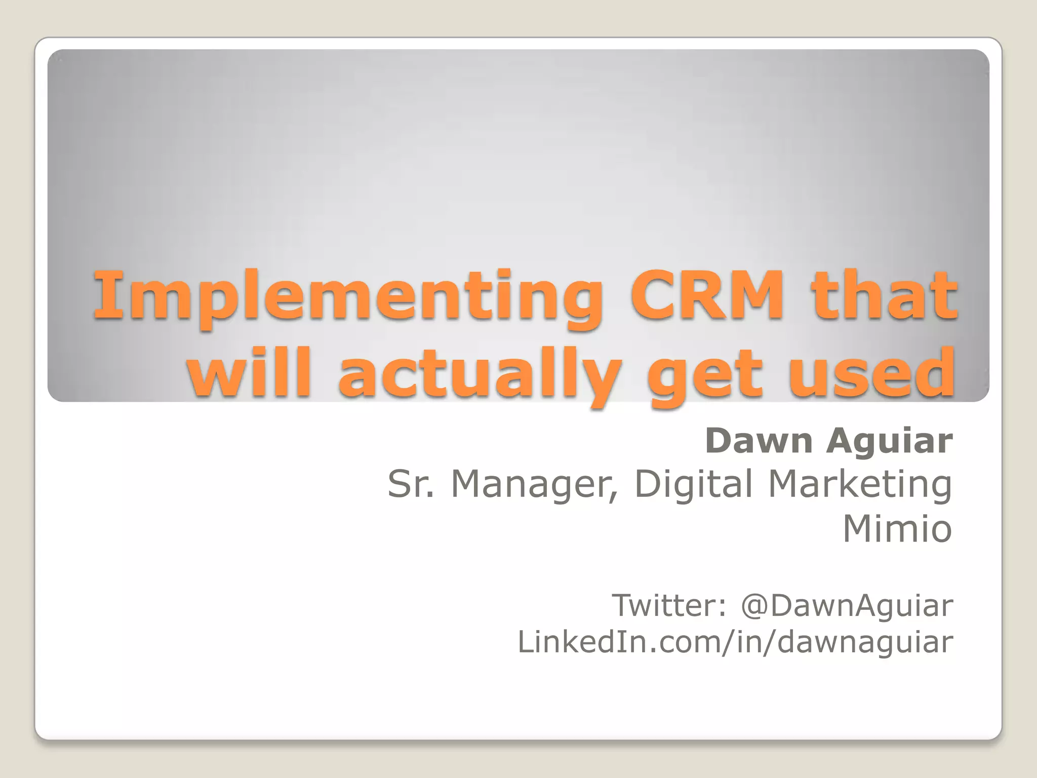 Implementing CRM That Will Actually Get Used | PPTX