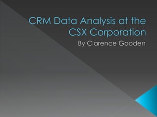 CRM Data Analysis at the CSX Corporation | PPTX